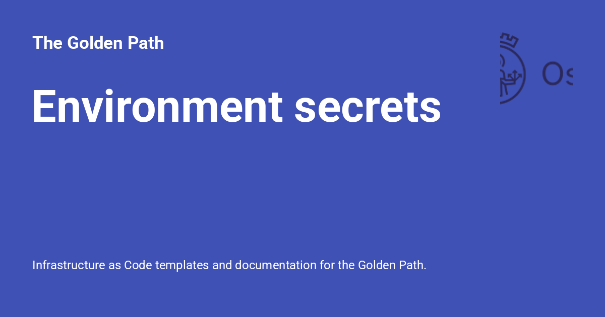 Environment secrets - The Golden Path